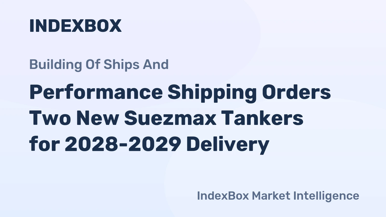Performance Shipping Orders Two New Suezmax Tankers for 2028-2029 Delivery