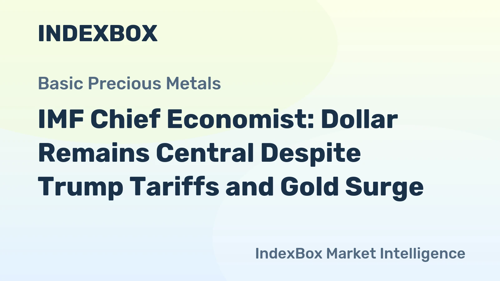 IMF Chief Economist: Dollar Remains Central Despite Trump Tariffs and Gold Surge