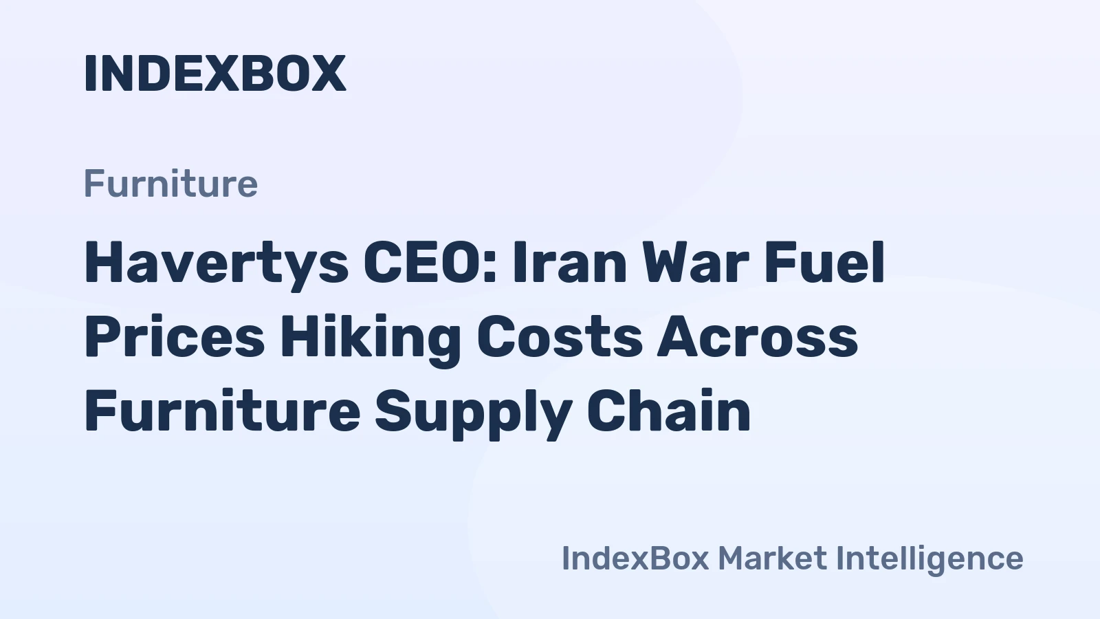 Havertys CEO: Iran War Fuel Prices Hiking Costs Across Furniture Supply Chain