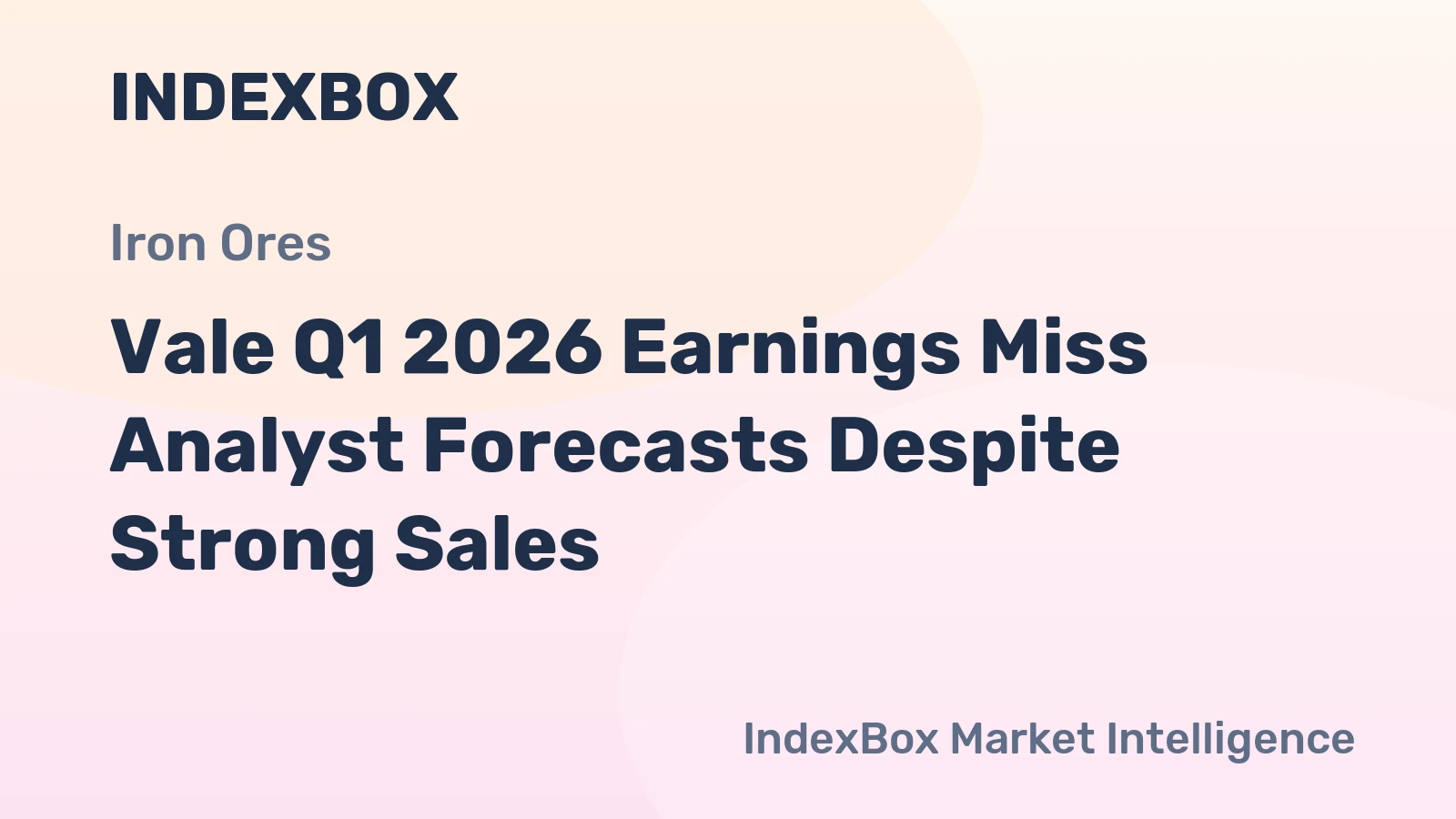 Vale Q1 2026 Earnings Miss Analyst Forecasts Despite Strong Sales
