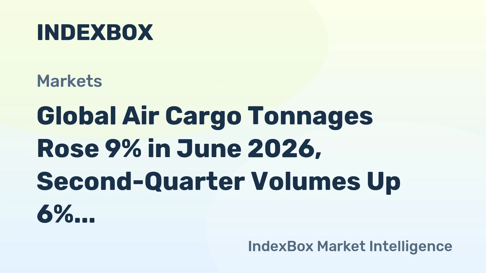 Global Air Cargo Tonnages Rose 9% in June 2026, Second-Quarter Volumes Up 6% Year on Year