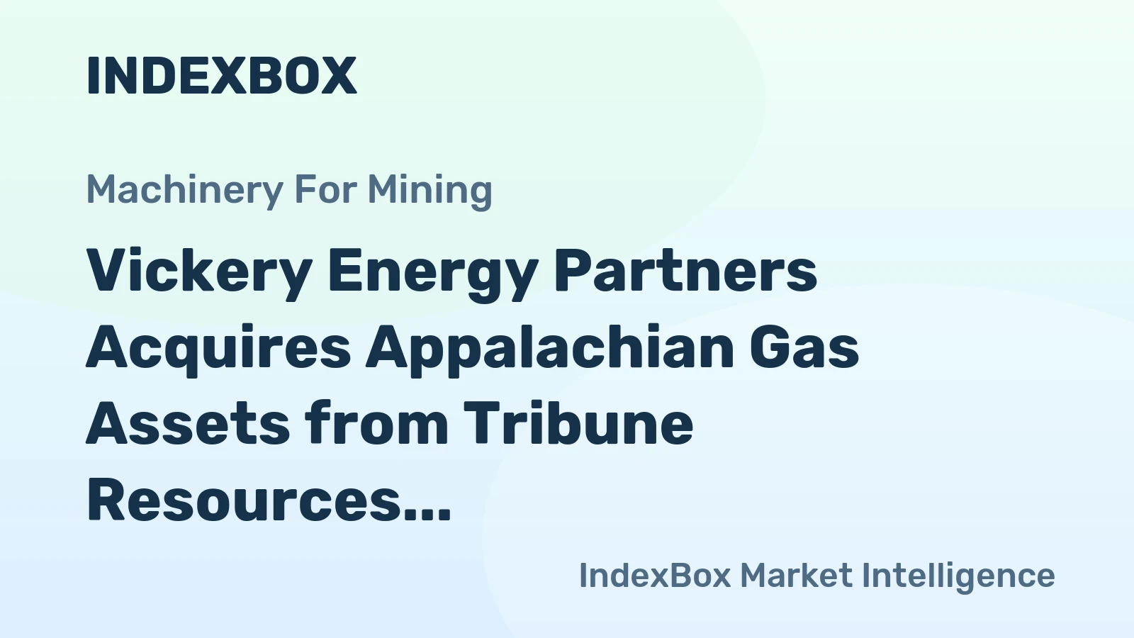 Vickery Energy Partners Acquires Appalachian Gas Assets from Tribune Resources