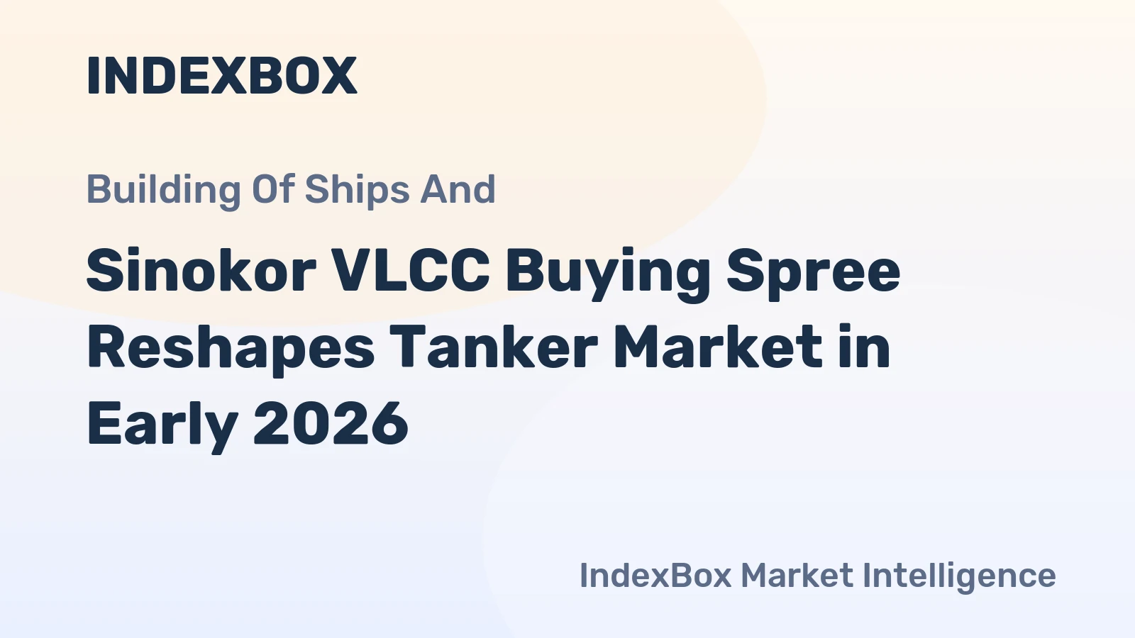Sinokor VLCC Buying Spree Reshapes Tanker Market in Early 2026