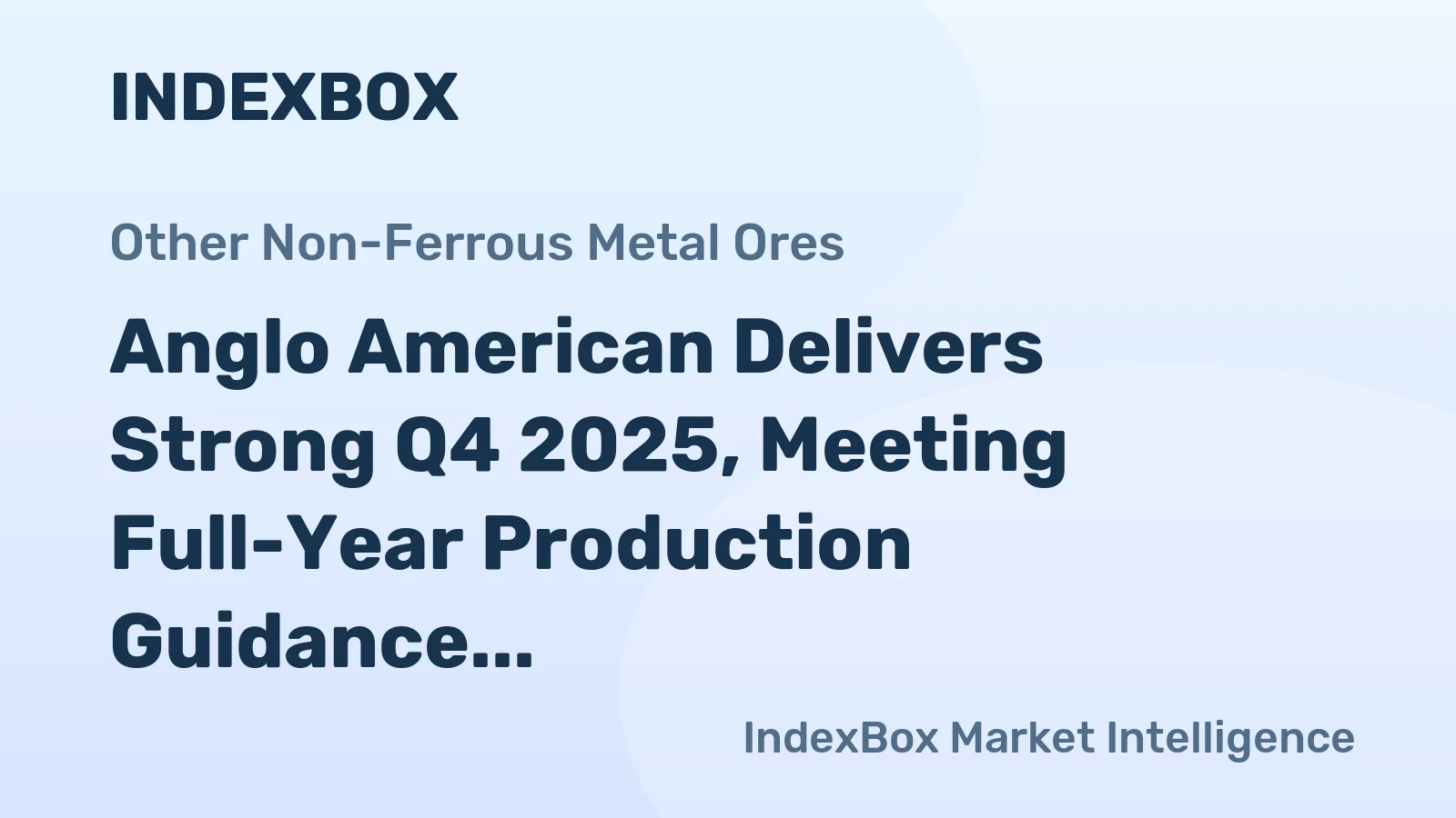 Anglo American Delivers Strong Q4 2025, Meeting Full-Year Production Guidance