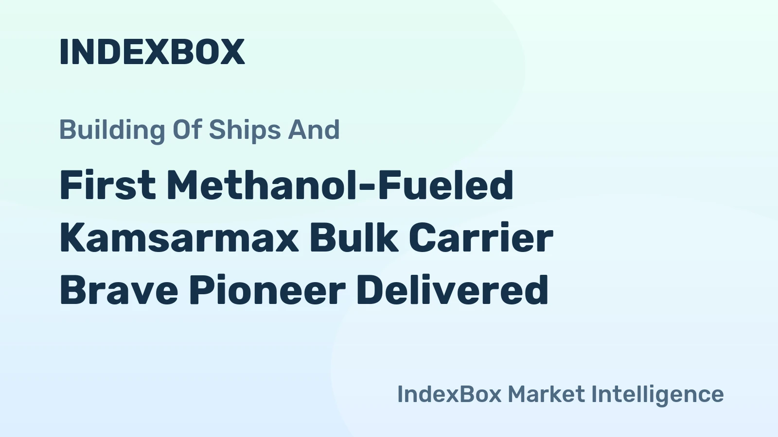 First Methanol-Fueled Kamsarmax Bulk Carrier Brave Pioneer Delivered