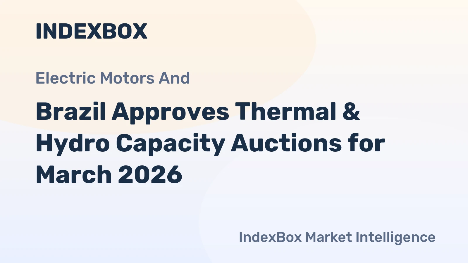 Brazil Approves Thermal & Hydro Capacity Auctions for March 2026