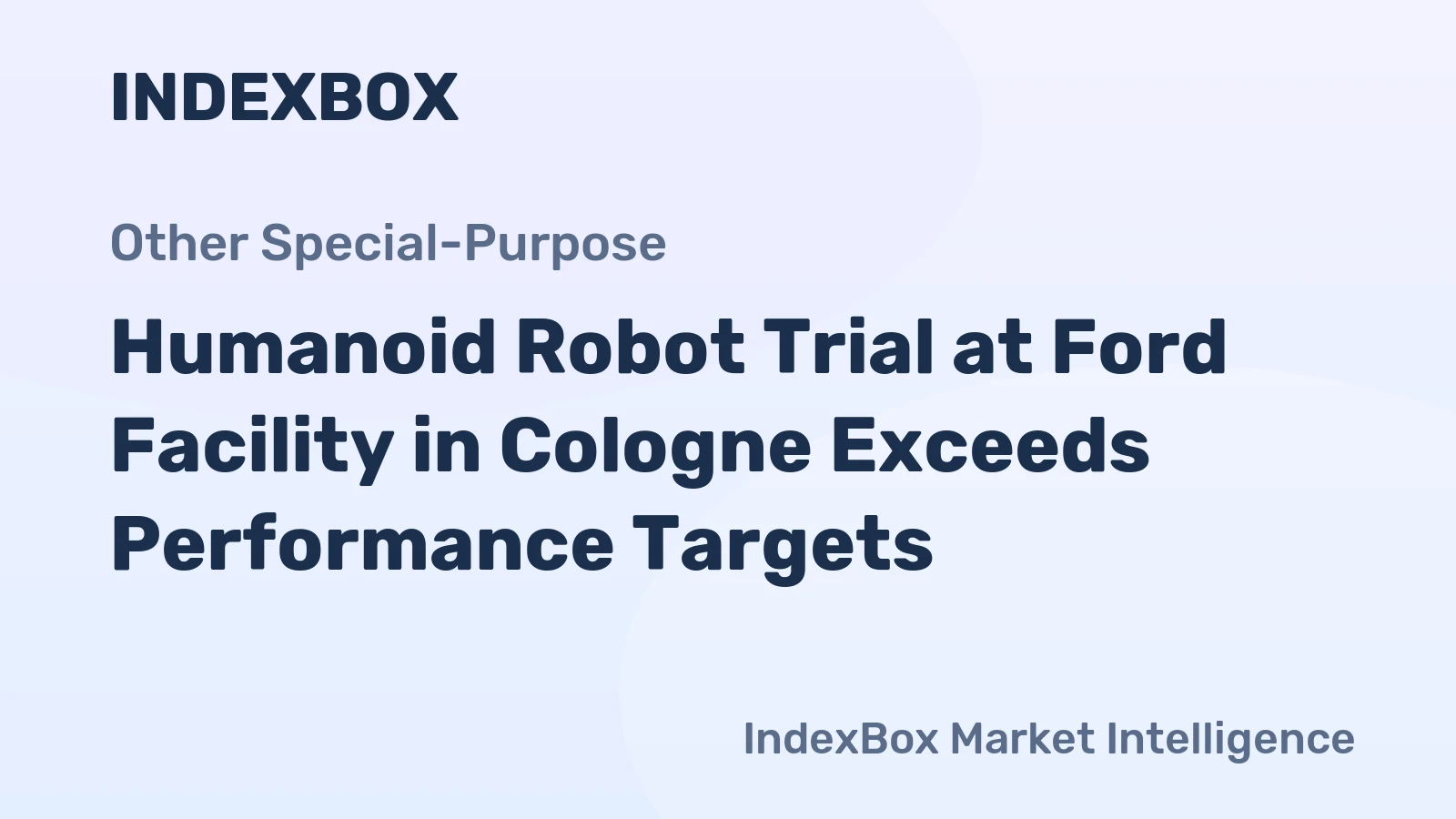Humanoid Robot Trial at Ford Facility in Cologne Exceeds Performance Targets