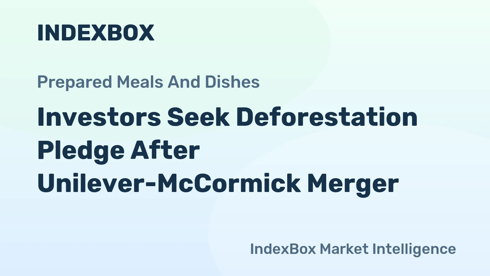 Investors Seek Deforestation Pledge After Unilever-McCormick Merger