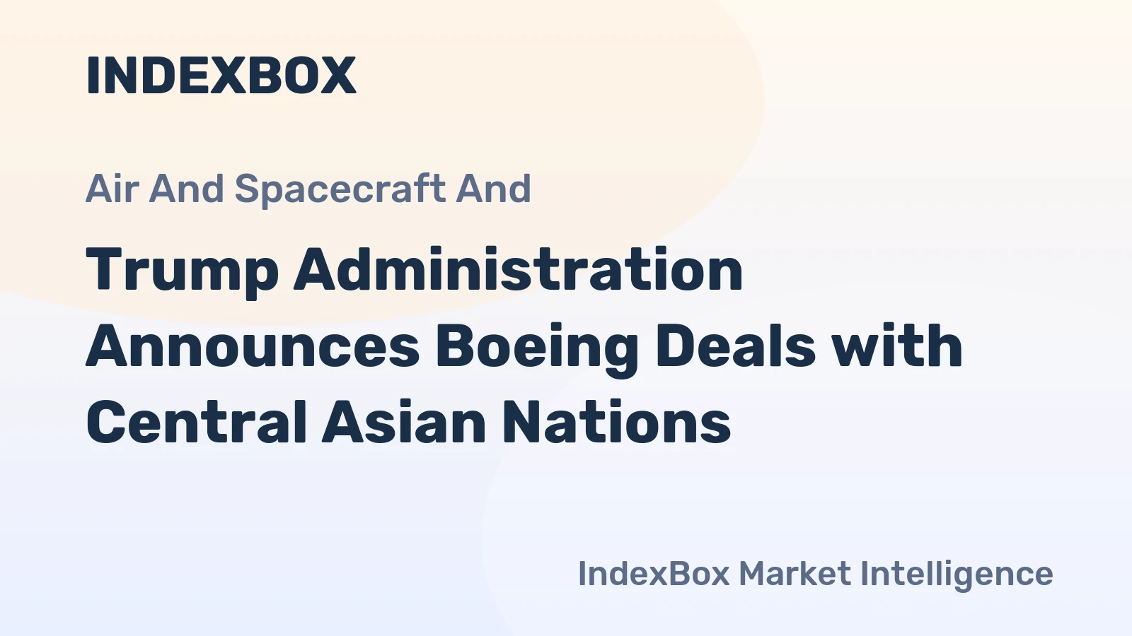 Trump Administration Announces Boeing Deals with Central Asian Nations