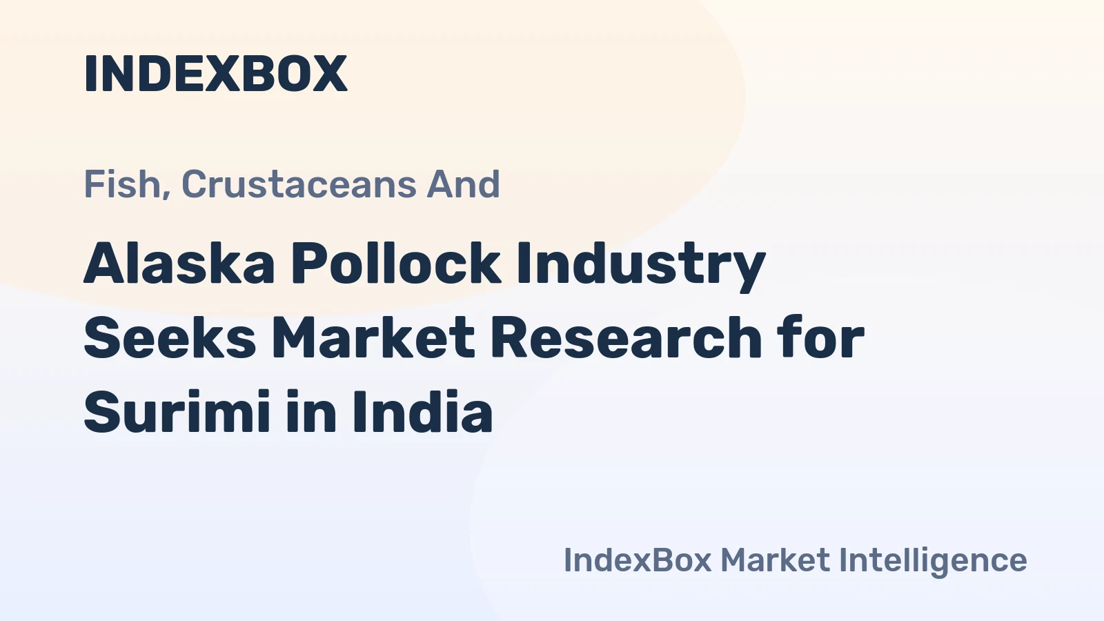 Alaska Pollock Industry Seeks Market Research for Surimi in India