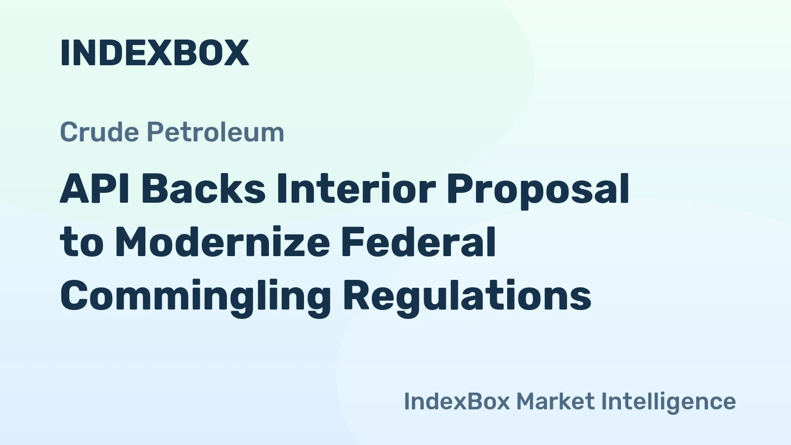 API Backs Interior Proposal to Modernize Federal Commingling Regulations