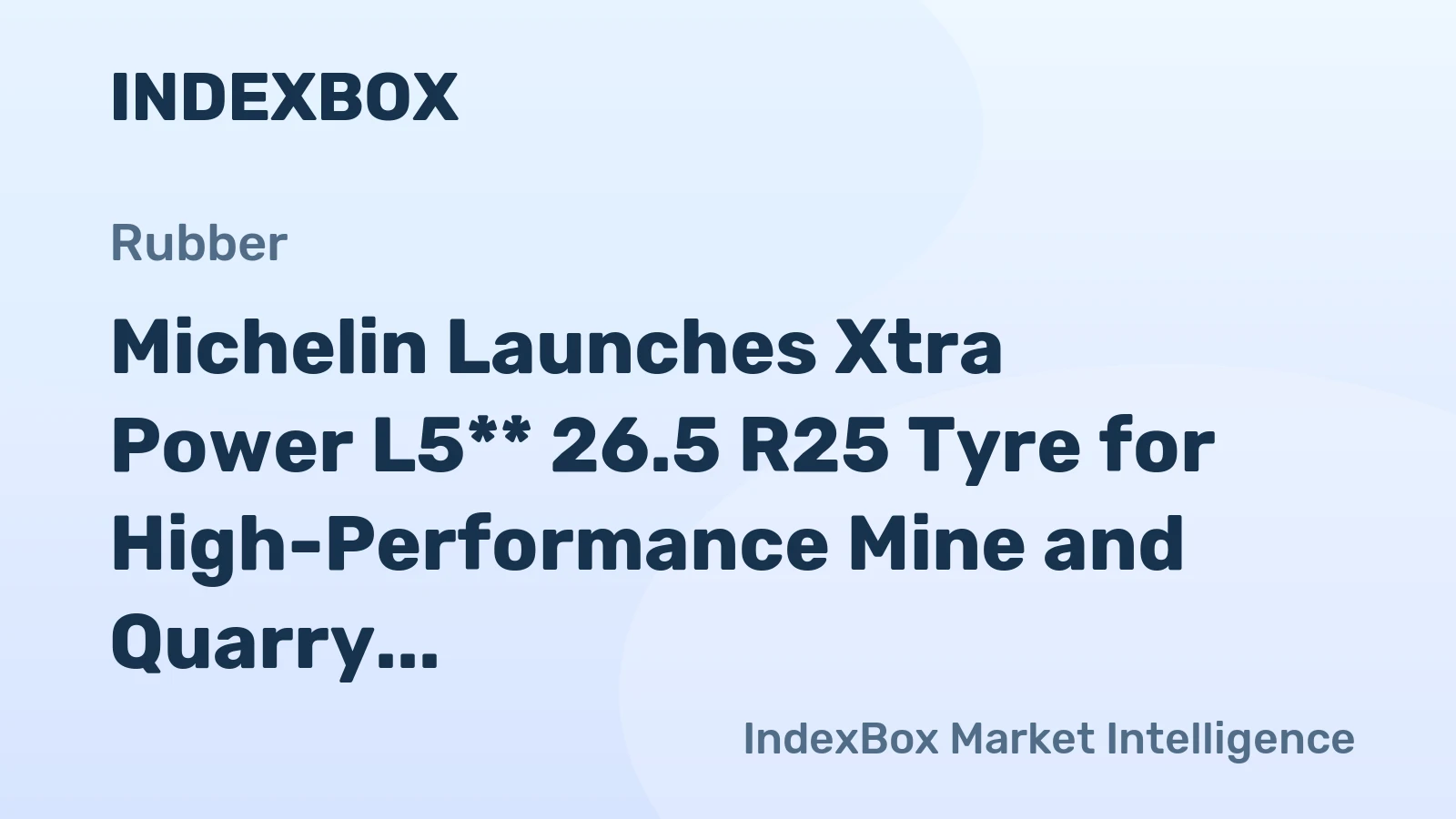 Michelin Launches Xtra Power L5** 26.5 R25 Tyre for High-Performance Mine and Quarry Loaders