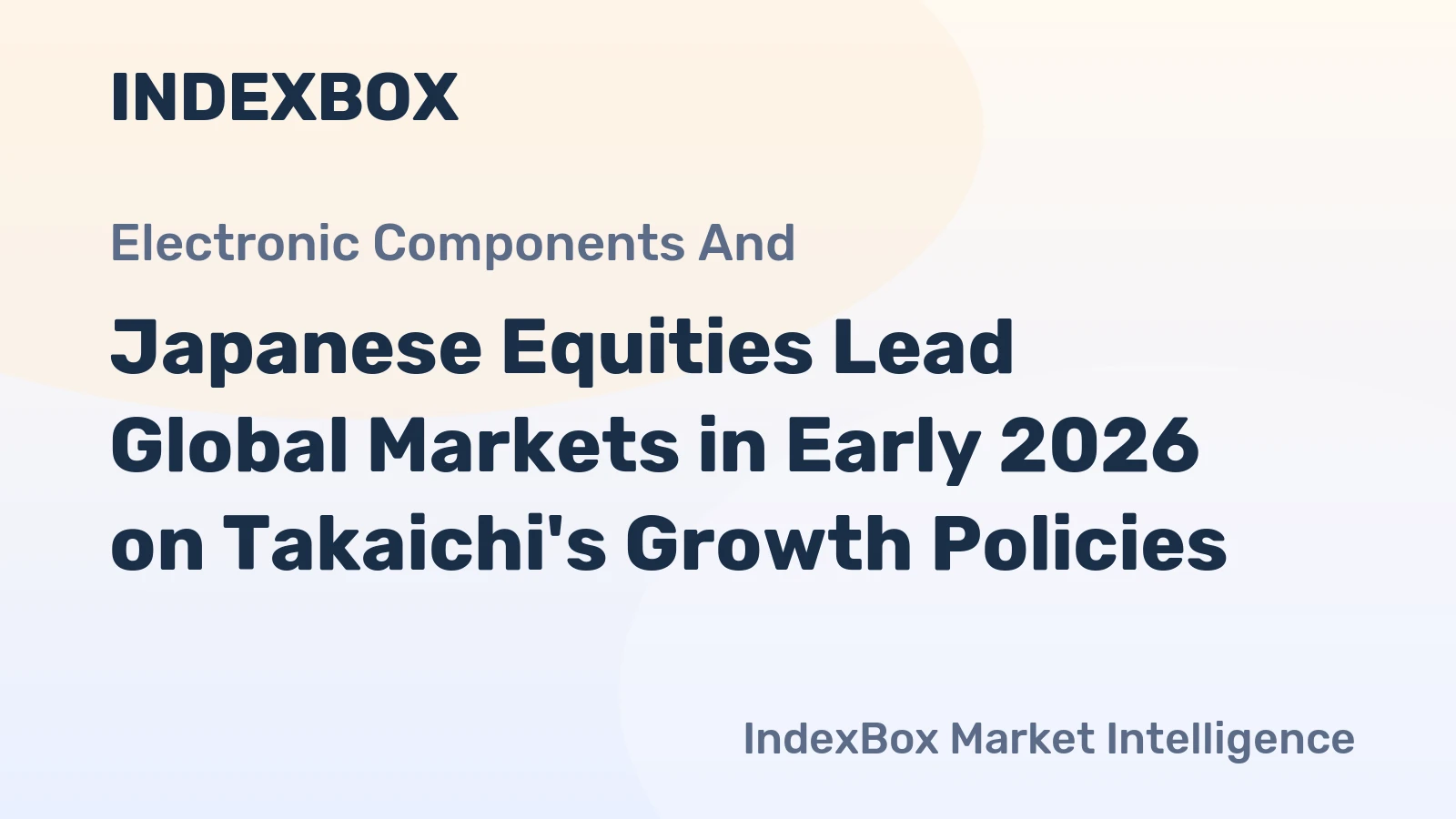 Japanese Equities Lead Global Markets in Early 2026 on Takaichi's Growth Policies