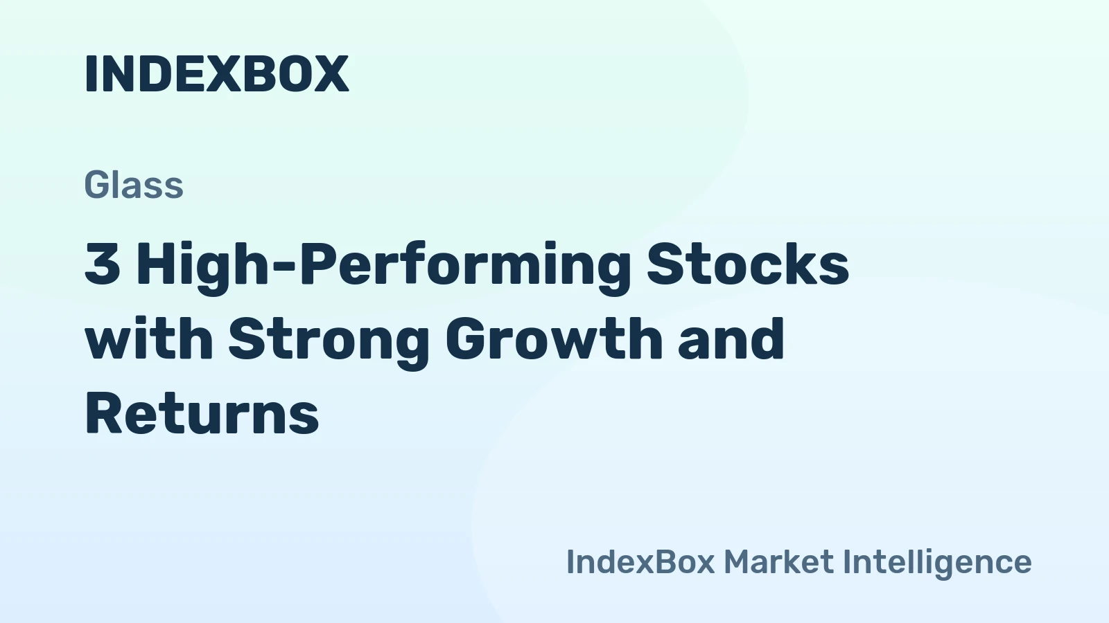 3 High-Performing Stocks with Strong Growth and Returns