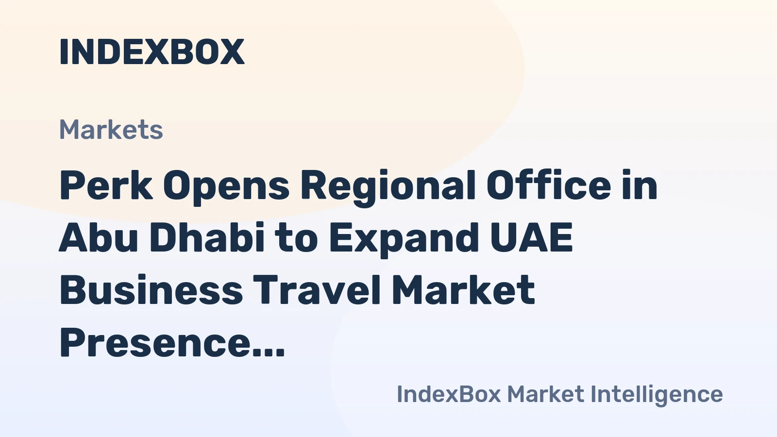 Perk Opens Regional Office in Abu Dhabi to Expand UAE Business Travel Market Presence