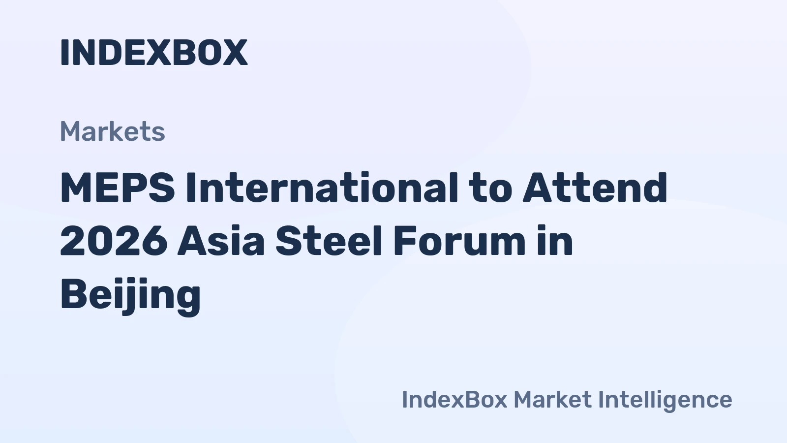 MEPS International to Attend 2026 Asia Steel Forum in Beijing