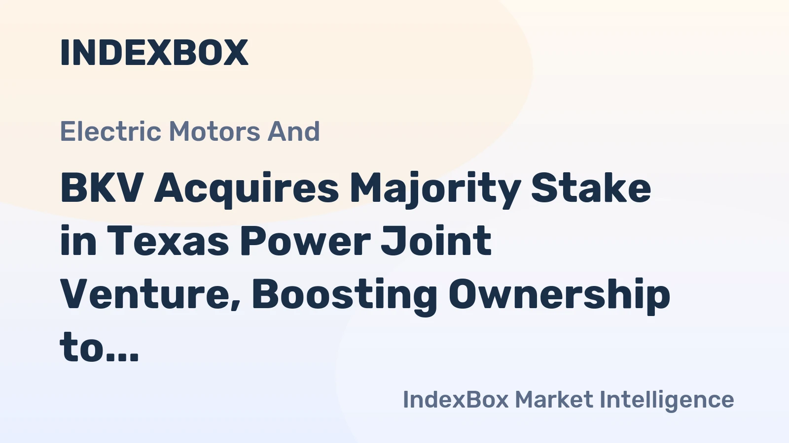 BKV Acquires Majority Stake in Texas Power Joint Venture, Boosting Ownership to 75%