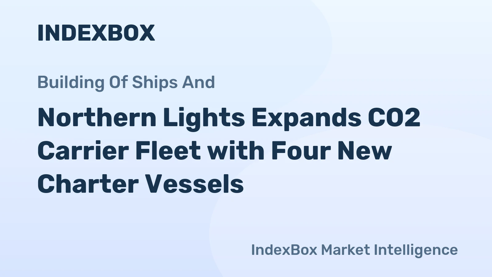 Northern Lights Expands CO2 Carrier Fleet with Four New Charter Vessels
