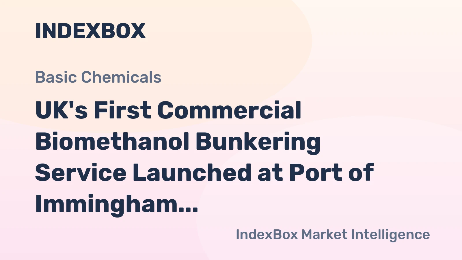 UK's First Commercial Biomethanol Bunkering Service Launched at Port of Immingham