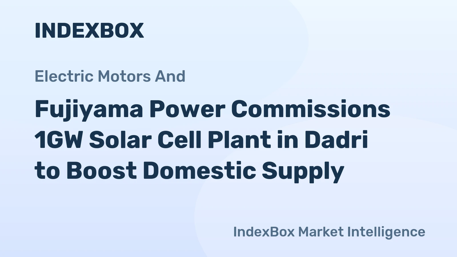 Fujiyama Power Commissions 1GW Solar Cell Plant in Dadri to Boost Domestic Supply