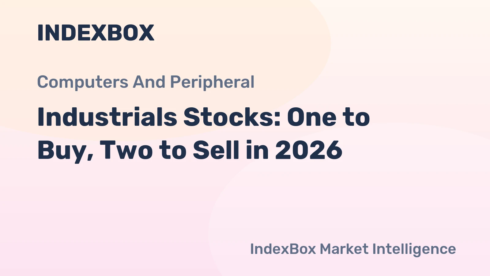 Industrials Stocks: One to Buy, Two to Sell in 2026