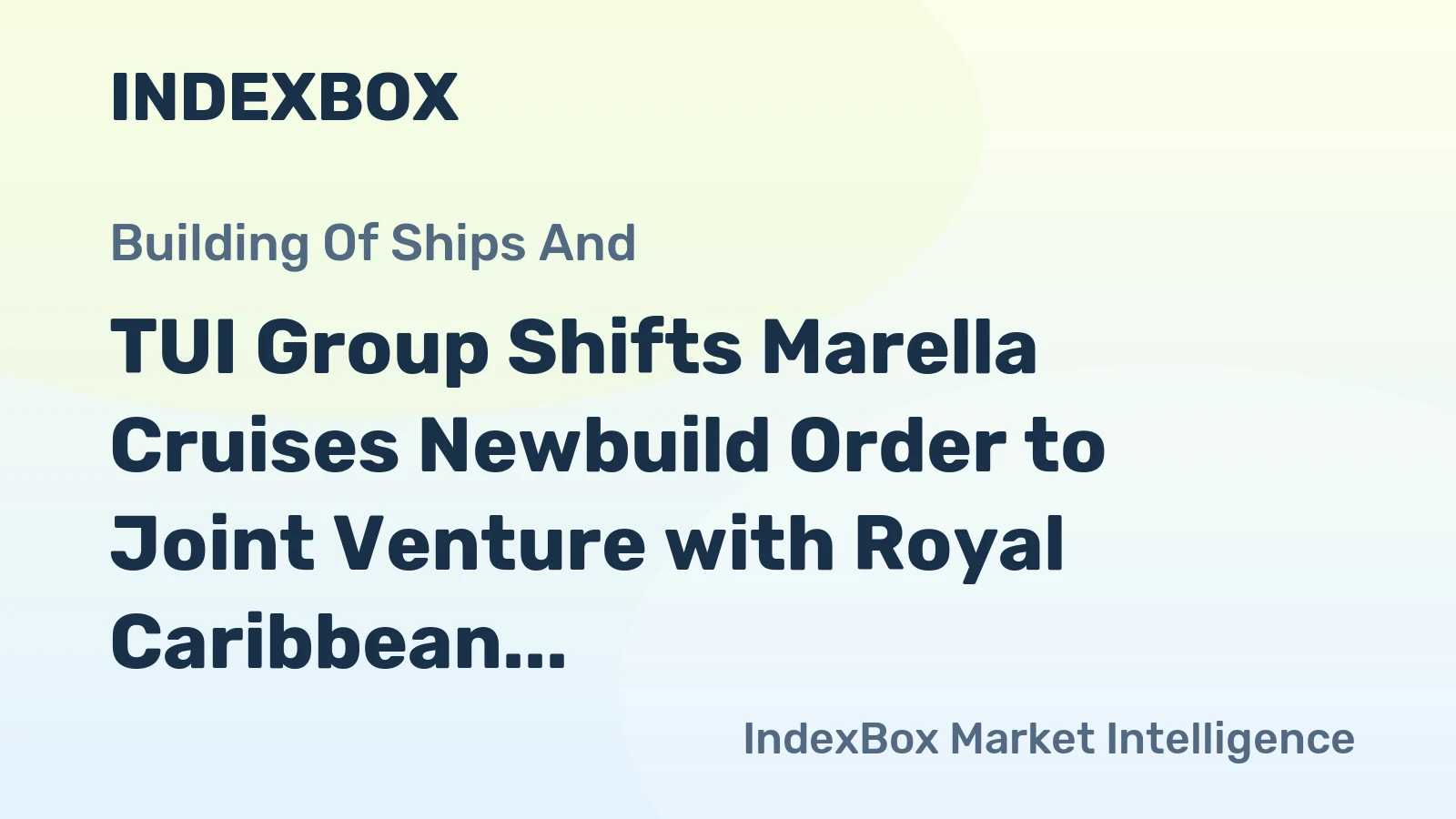 TUI Group Shifts Marella Cruises Newbuild Order to Joint Venture with Royal Caribbean