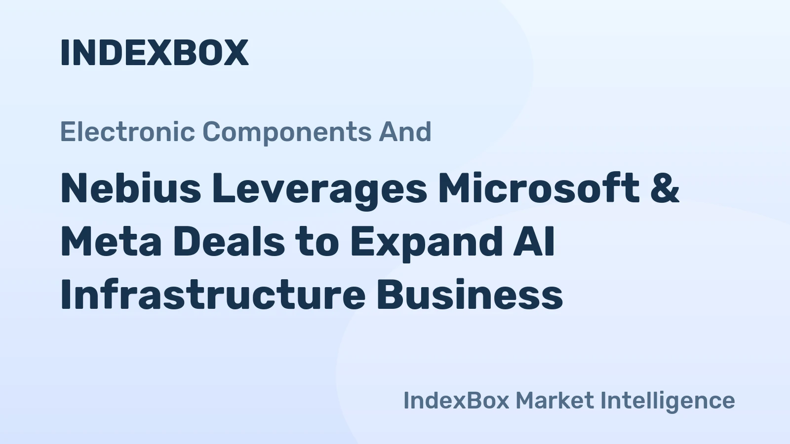 Nebius Leverages Microsoft & Meta Deals to Expand AI Infrastructure Business