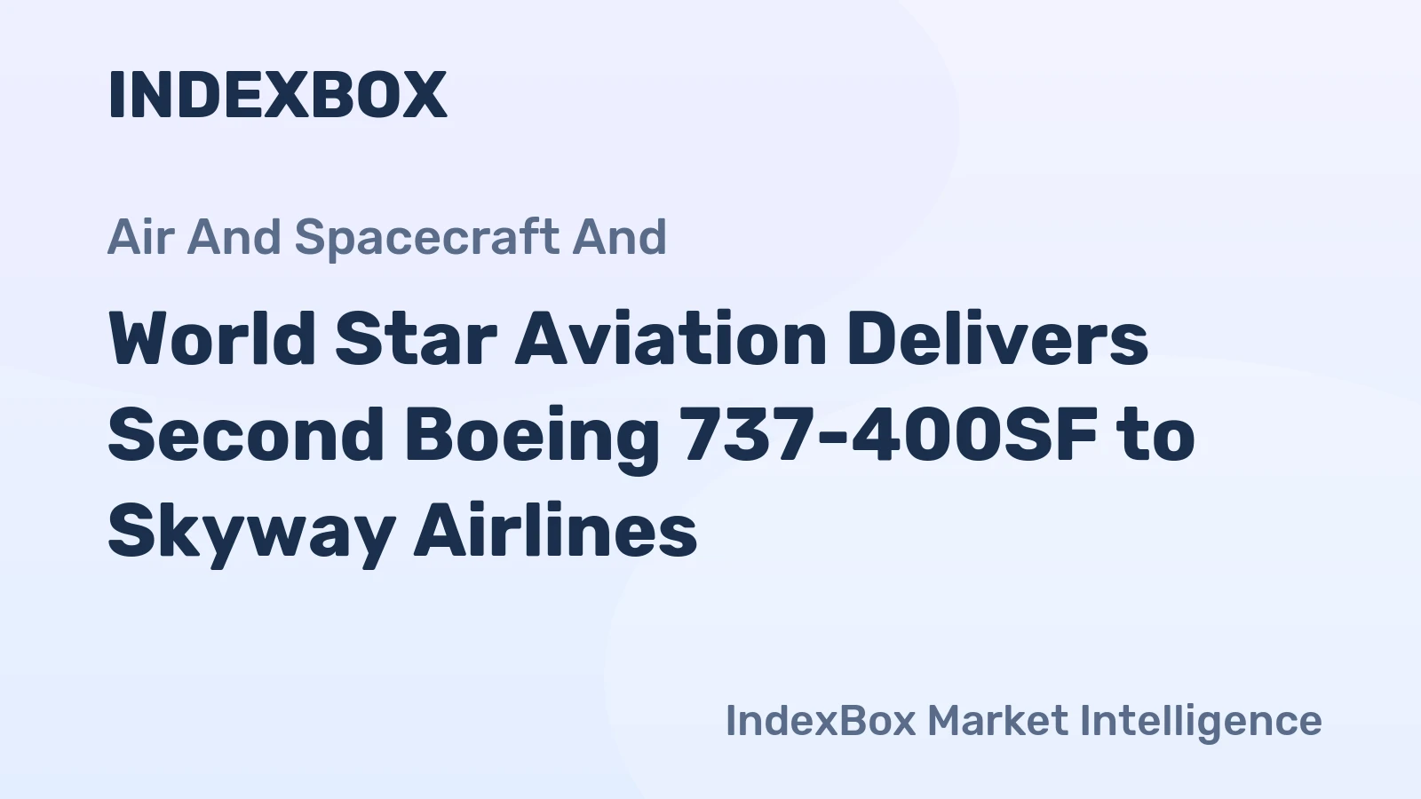 World Star Aviation Delivers Second Boeing 737-400SF to Skyway Airlines