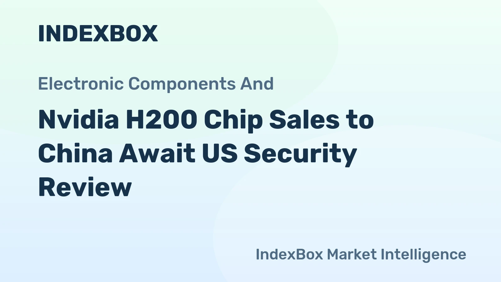 Nvidia H200 Chip Sales to China Await US Security Review