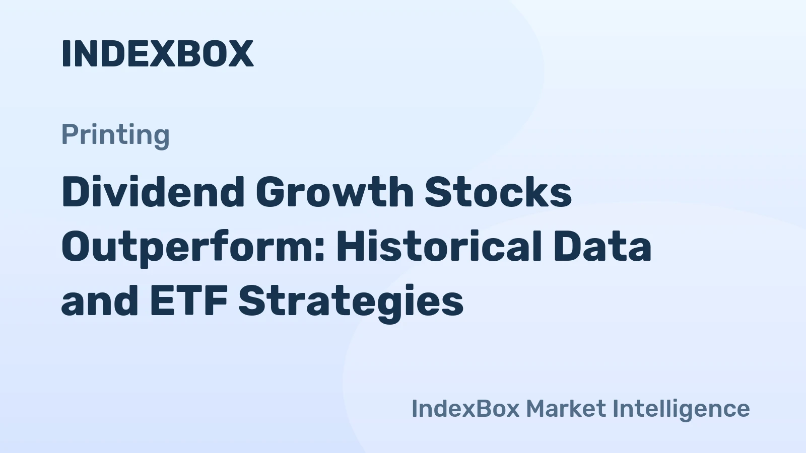 Dividend Growth Stocks Outperform: Historical Data and ETF Strategies