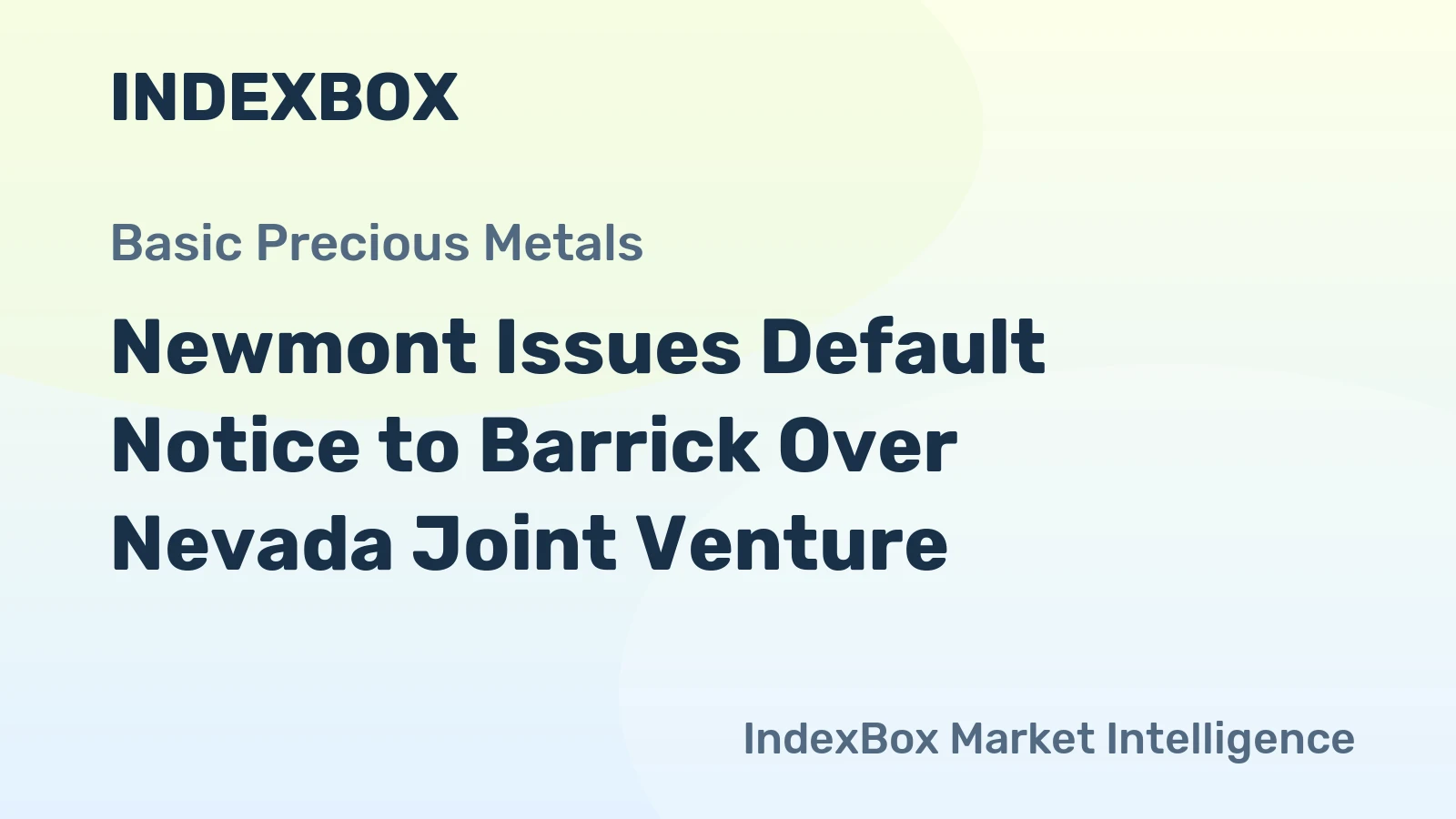Newmont Issues Default Notice to Barrick Over Nevada Joint Venture