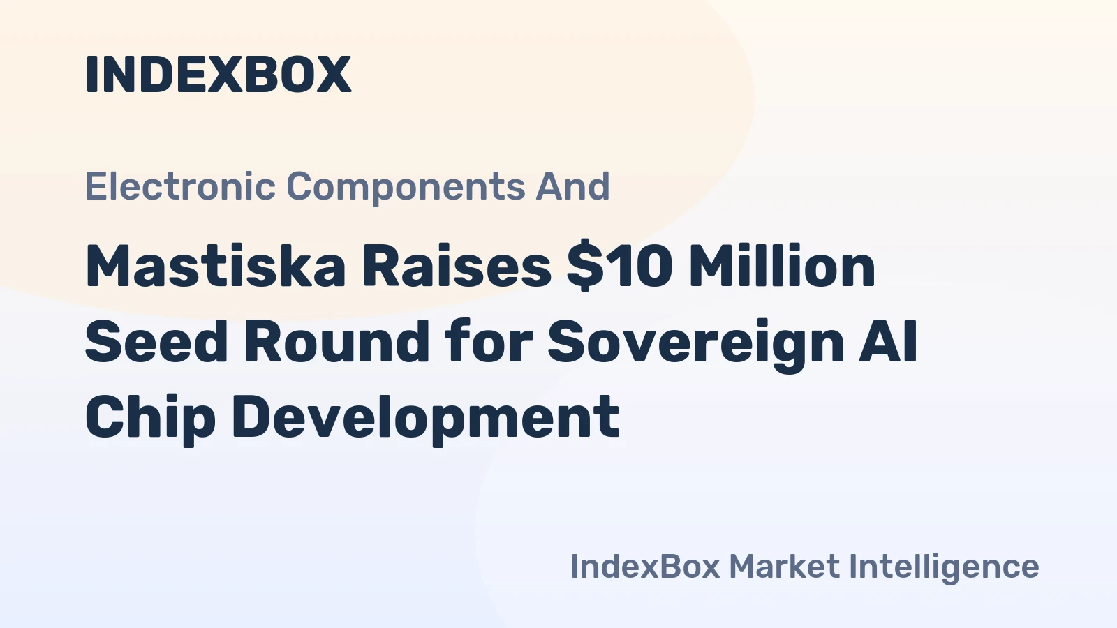 Mastiska Raises $10 Million Seed Round for Sovereign AI Chip Development