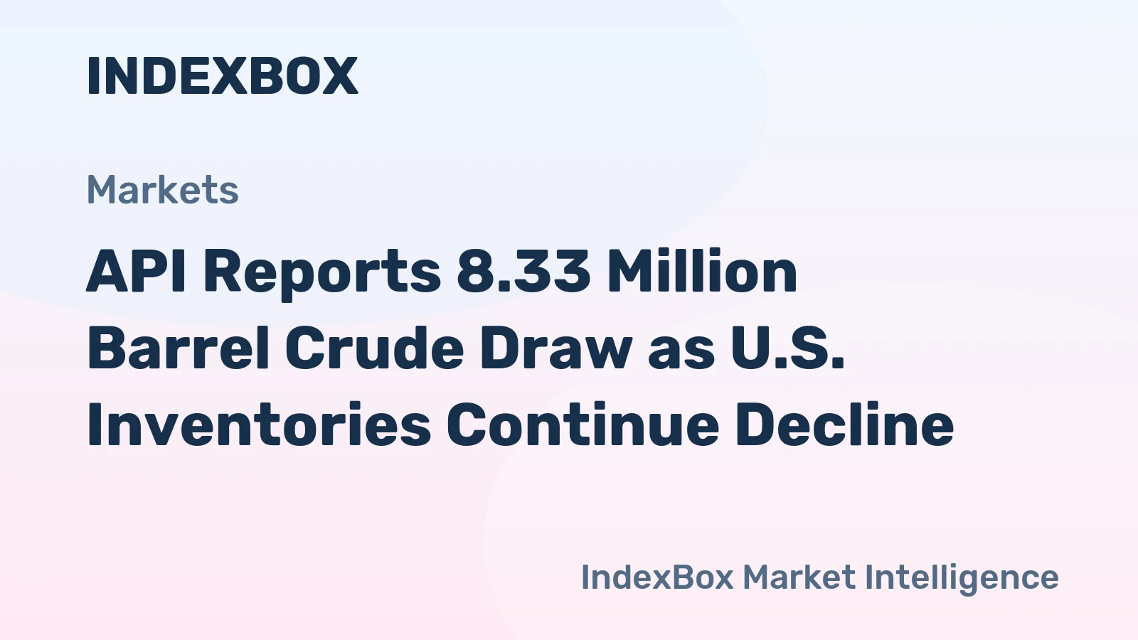 API Reports 8.33 Million Barrel Crude Draw as U.S. Inventories Continue Decline