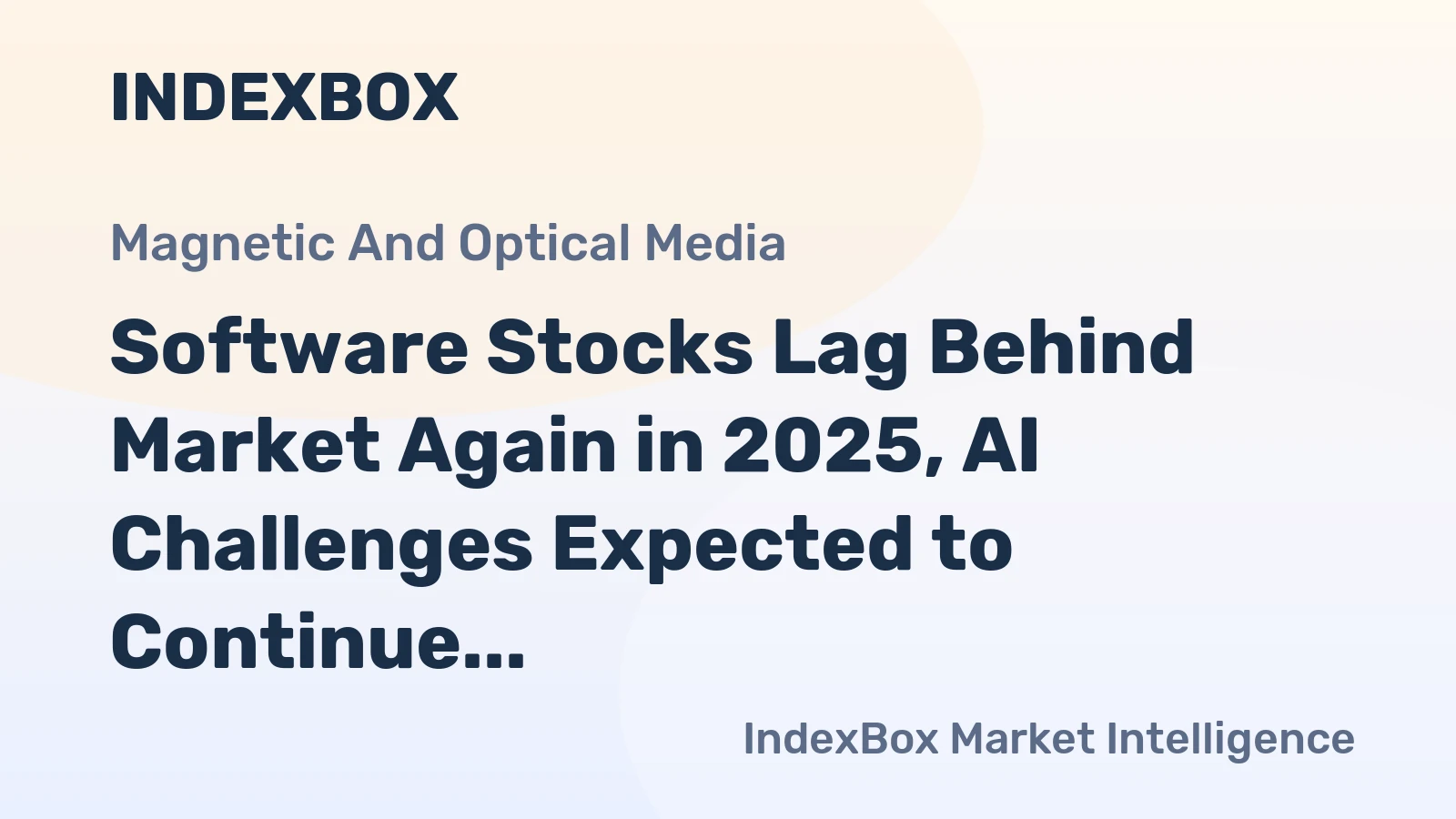 Software Stocks Lag Behind Market Again in 2025, AI Challenges Expected to Continue