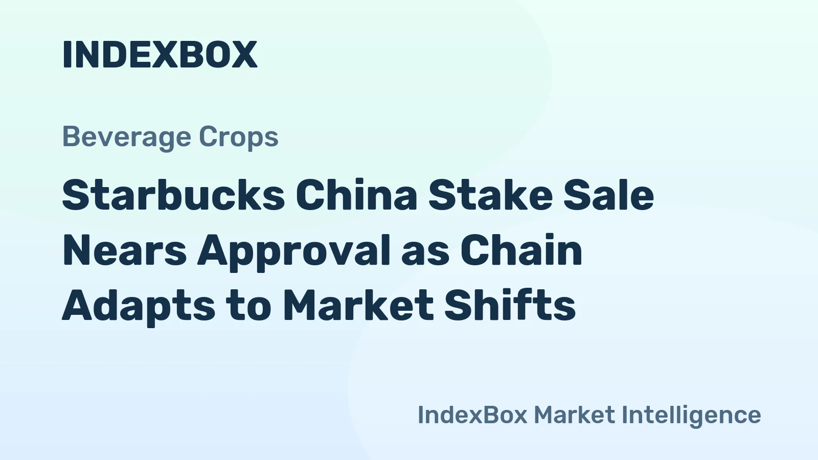 Starbucks China Stake Sale Nears Approval as Chain Adapts to Market Shifts