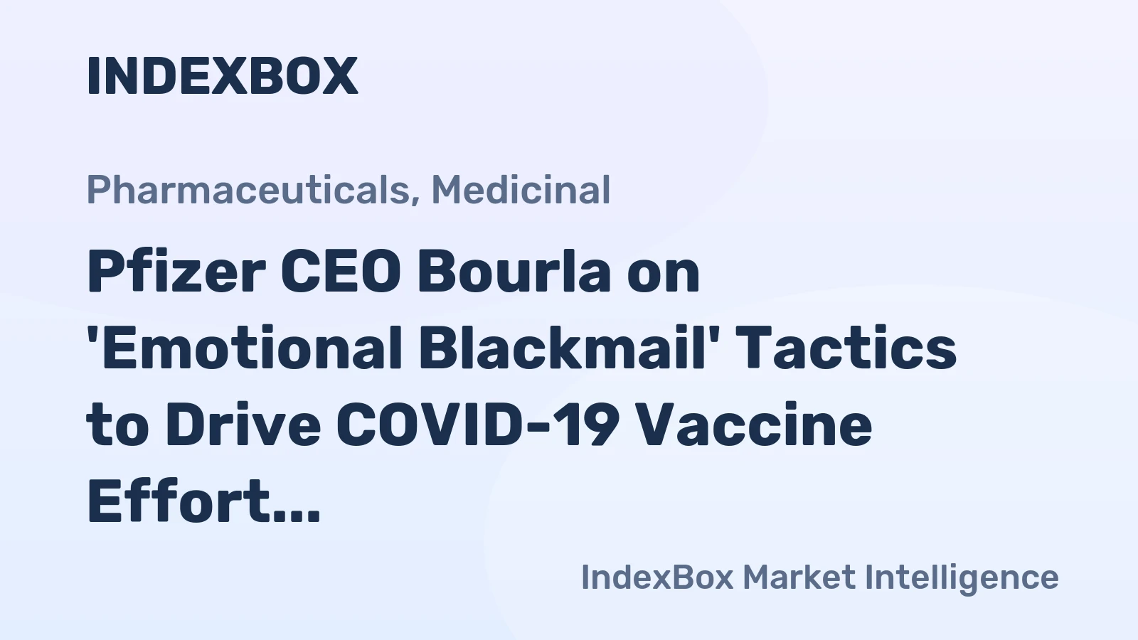 Pfizer CEO Bourla on 'Emotional Blackmail' Tactics to Drive COVID-19 Vaccine Effort