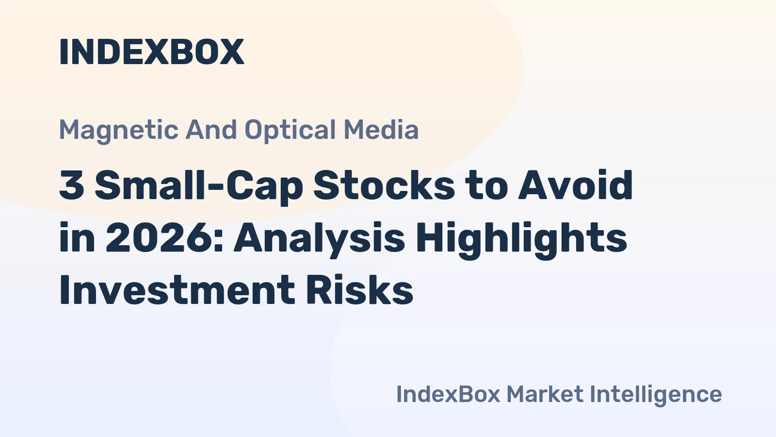 3 Small-Cap Stocks to Avoid in 2026: Analysis Highlights Investment Risks