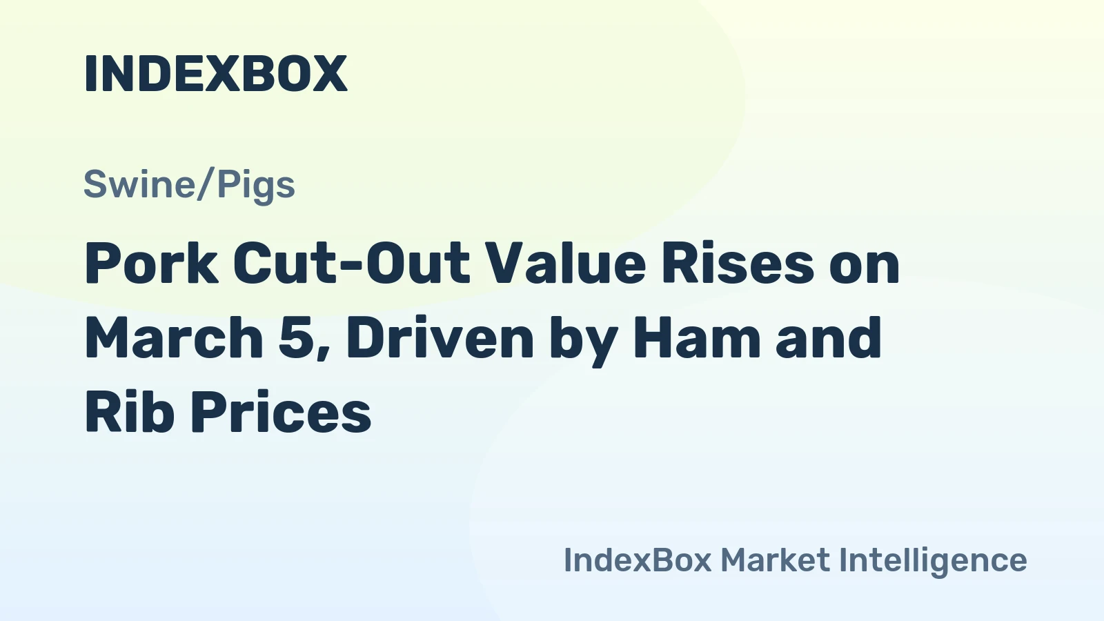 Pork Cut-Out Value Rises on March 5, Driven by Ham and Rib Prices