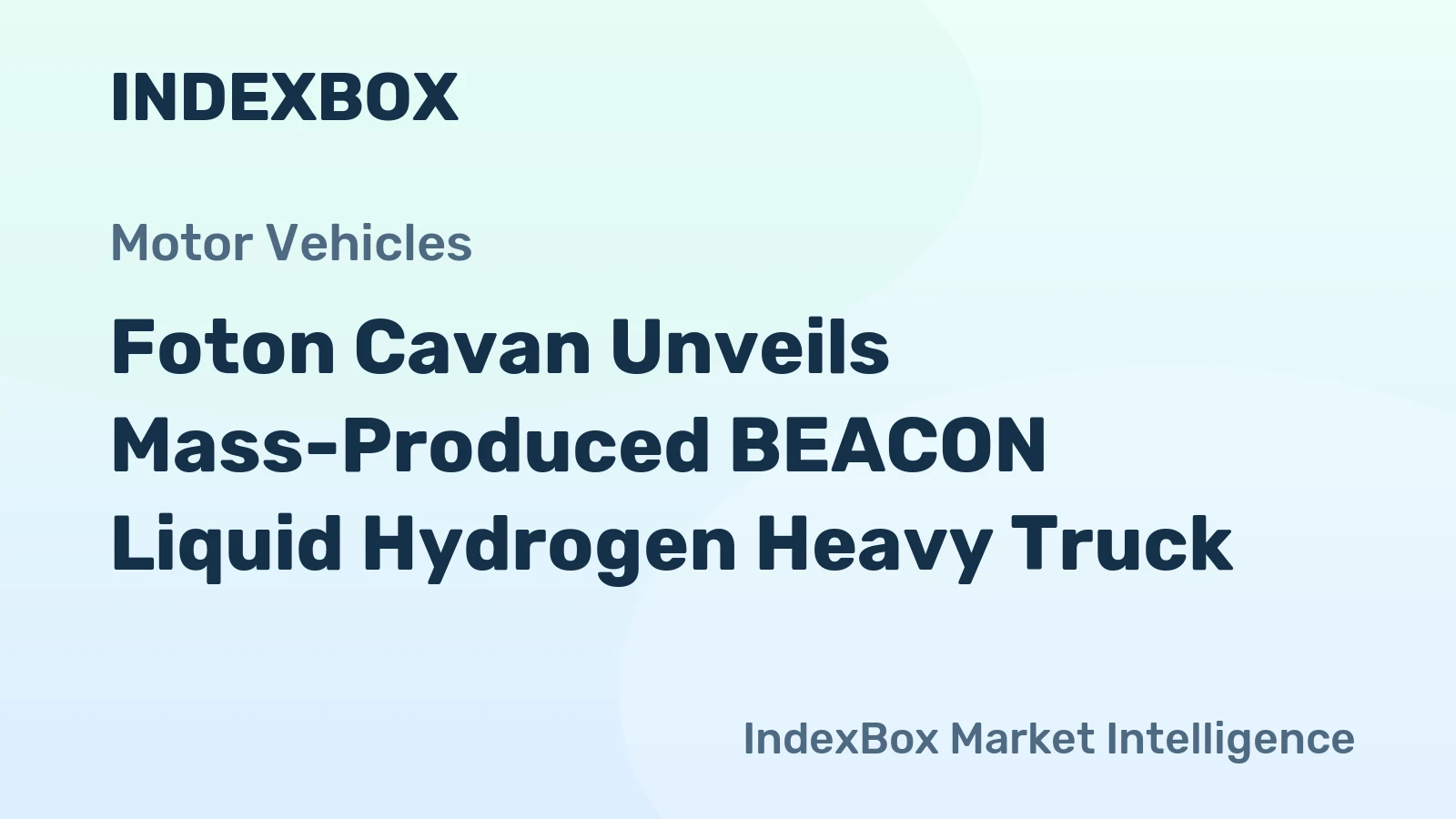 Foton Cavan Unveils Mass-Produced BEACON Liquid Hydrogen Heavy Truck