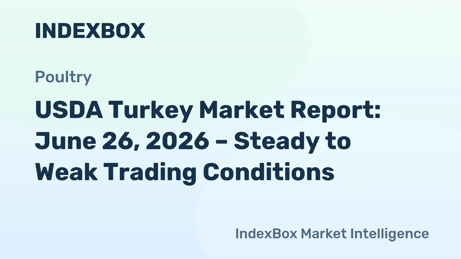USDA Turkey Market Report: June 26, 2026 – Steady to Weak Trading Conditions
