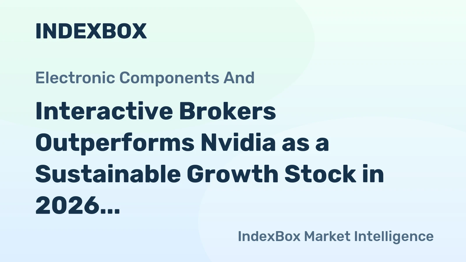 Interactive Brokers Outperforms Nvidia as a Sustainable Growth Stock in 2026