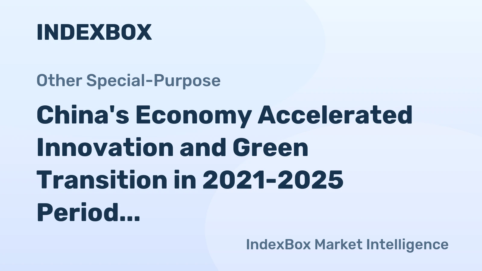 China's Economy Accelerated Innovation and Green Transition in 2021-2025 Period