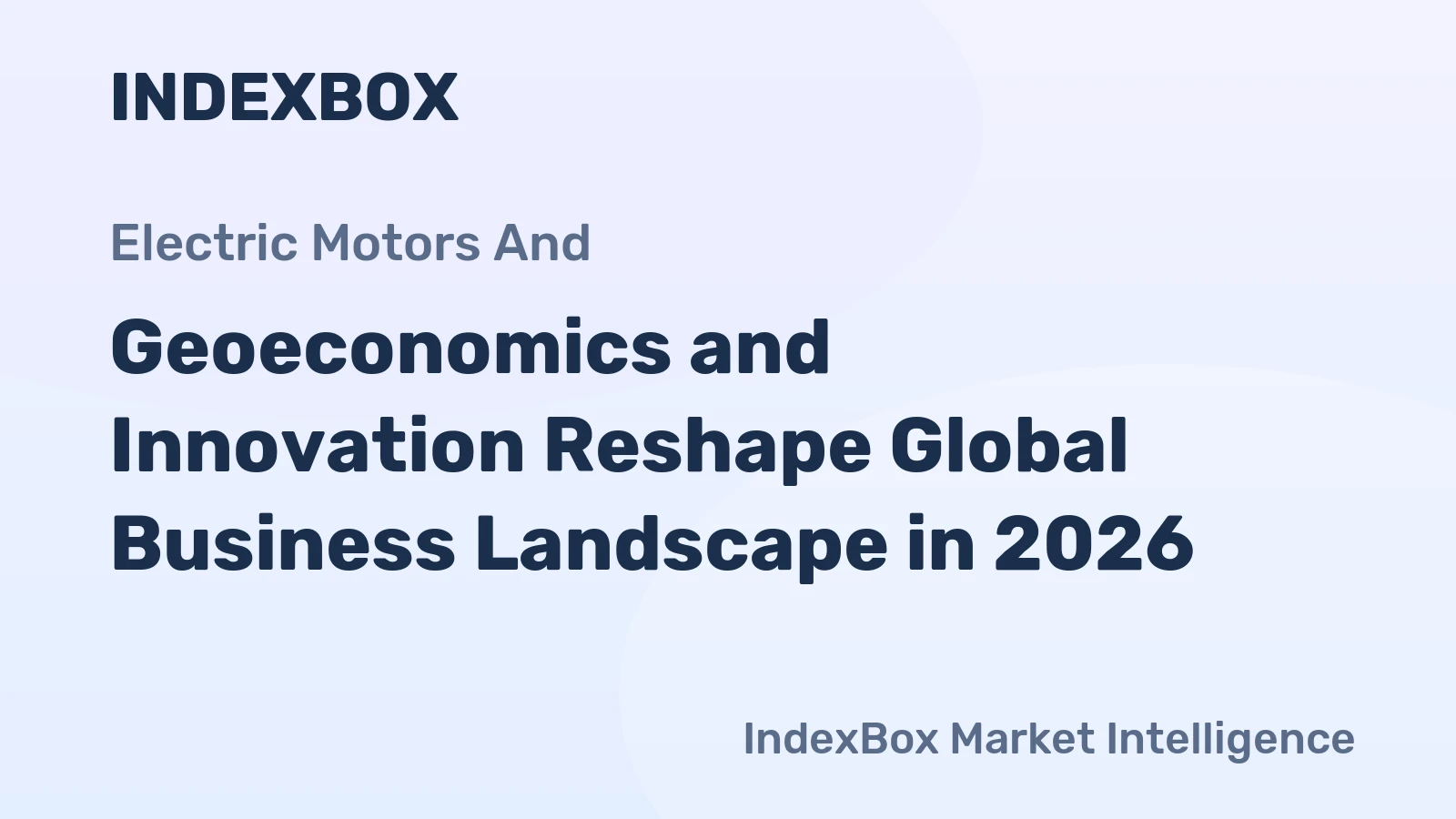 Geoeconomics and Innovation Reshape Global Business Landscape in 2026