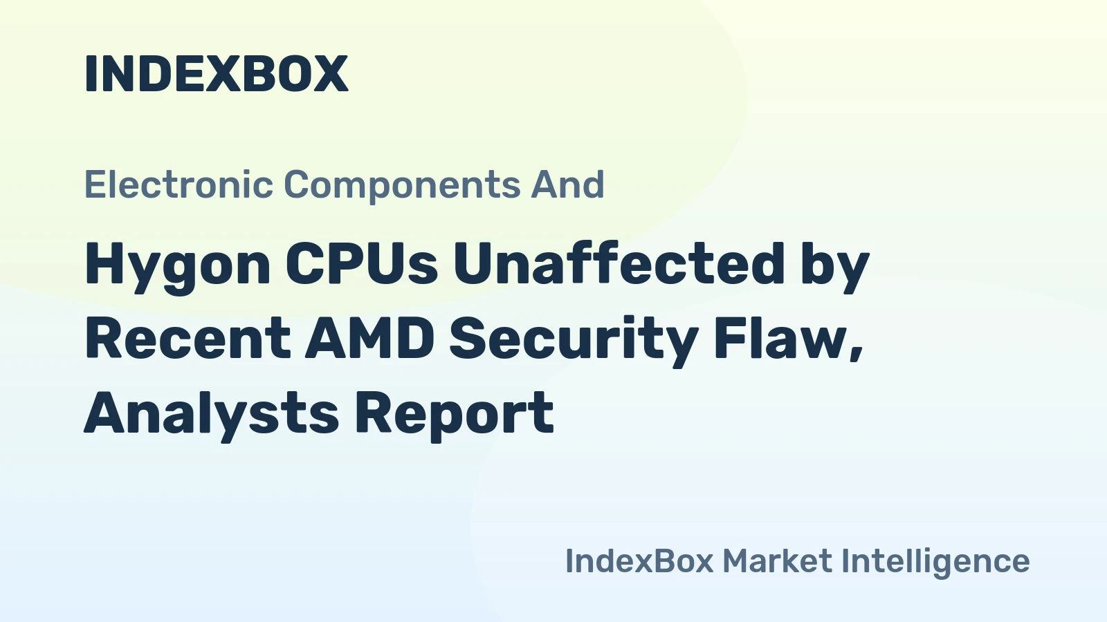 Hygon CPUs Unaffected by Recent AMD Security Flaw, Analysts Report