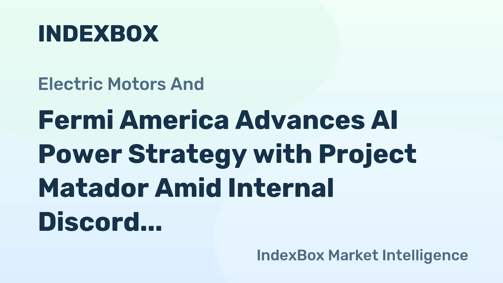 Fermi America Advances AI Power Strategy with Project Matador Amid Internal Discord