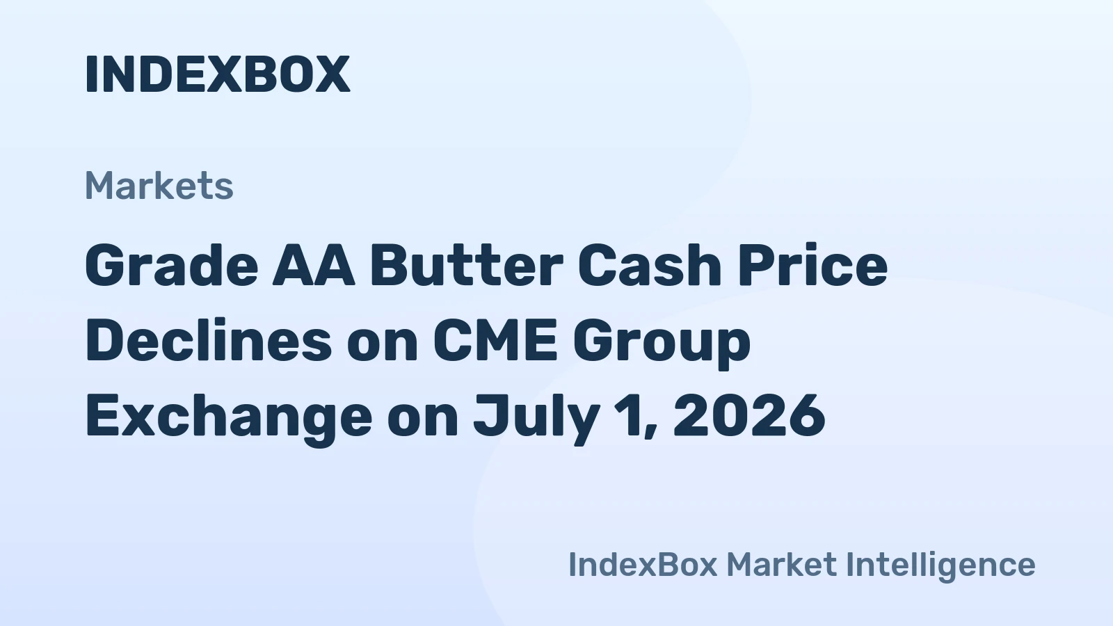 Grade AA Butter Cash Price Declines on CME Group Exchange on July 1, 2026