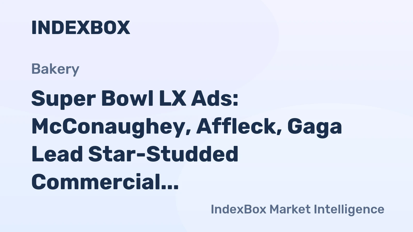 Super Bowl LX Ads: McConaughey, Affleck, Gaga Lead Star-Studded Commercial Lineup