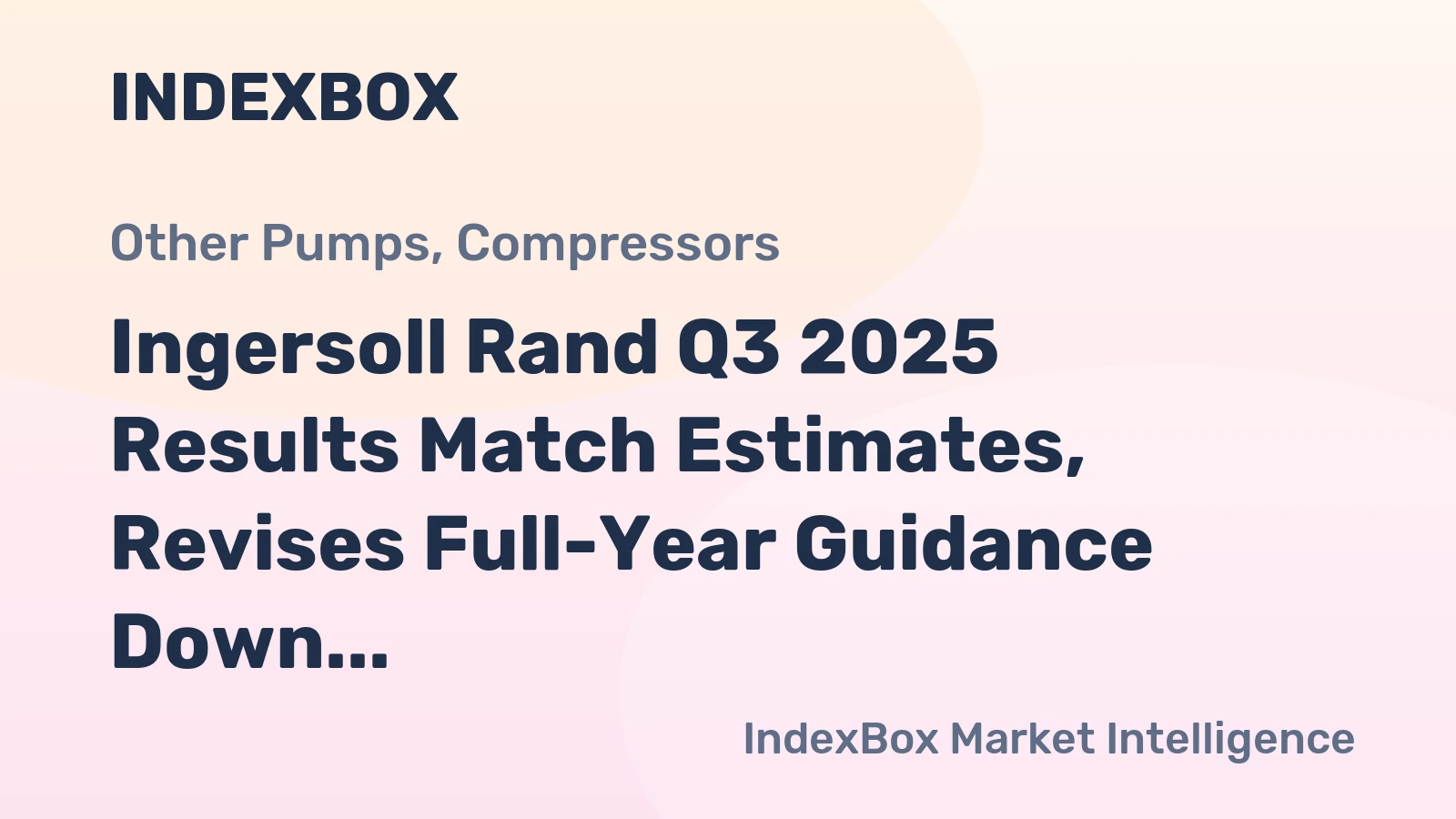 Ingersoll Rand Q3 2025 Results Match Estimates, Revises Full-Year Guidance Down