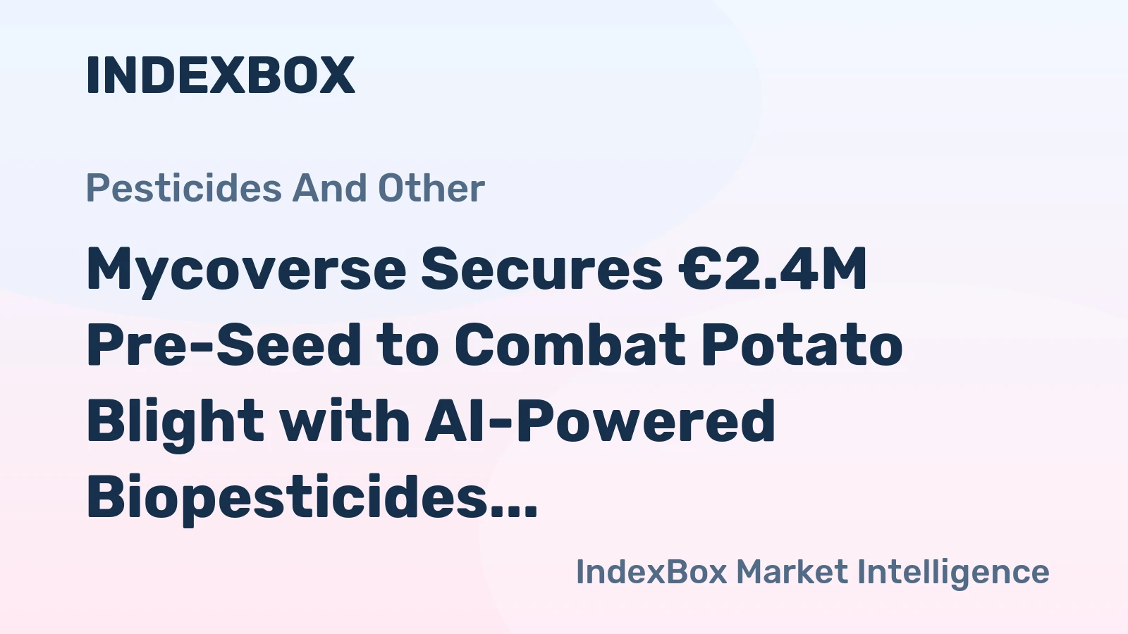 Mycoverse Secures €2.4M Pre-Seed to Combat Potato Blight with AI-Powered Biopesticides