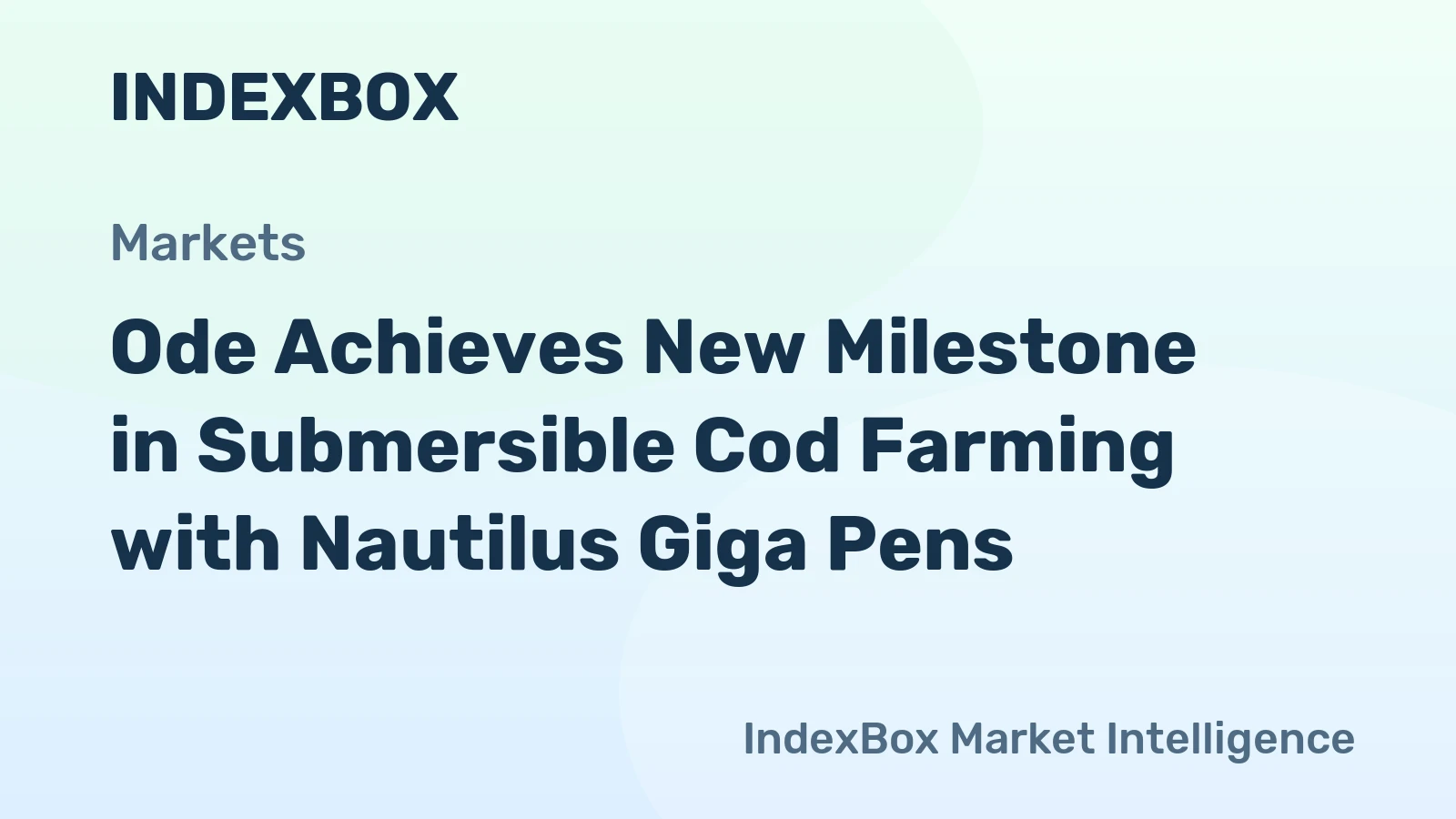 Ode Achieves New Milestone in Submersible Cod Farming with Nautilus Giga Pens